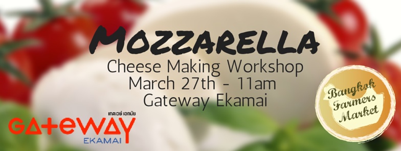 BKKFM Mozzarella Cheese Making Workshop at Gateway Ekamai