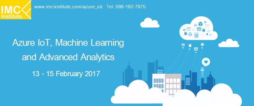 Azure IoT, Machine Learning and Advanced Analytics